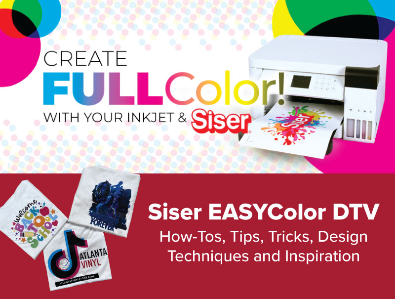 Siser EasyColor DTV: How-Tos, Tips, Tricks, Design Techniques and Insp ...