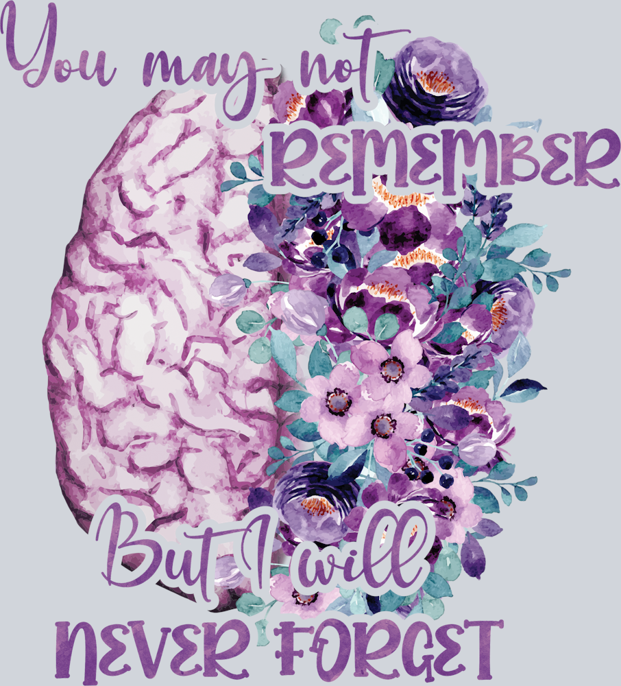 You May Not Remember But I Will Never Forget 2 - STK06779 (DTF Transfe